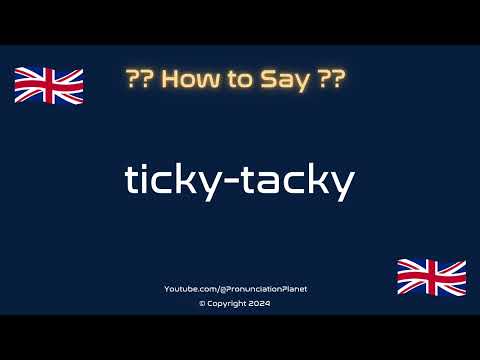 How to Pronounce Ticky-Tacky? (CORRECTLY) | Pronunciation Planet