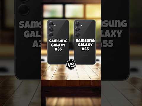 Samsung Galaxy a55 5g vs Samsung Galaxy a35 5g