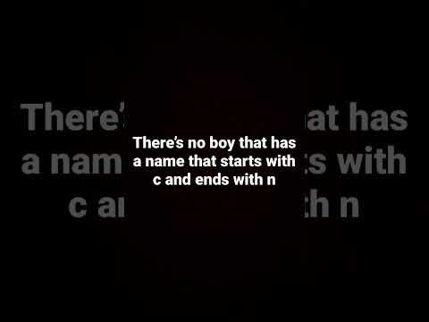 There’s no boys name that starts with c and ends with n