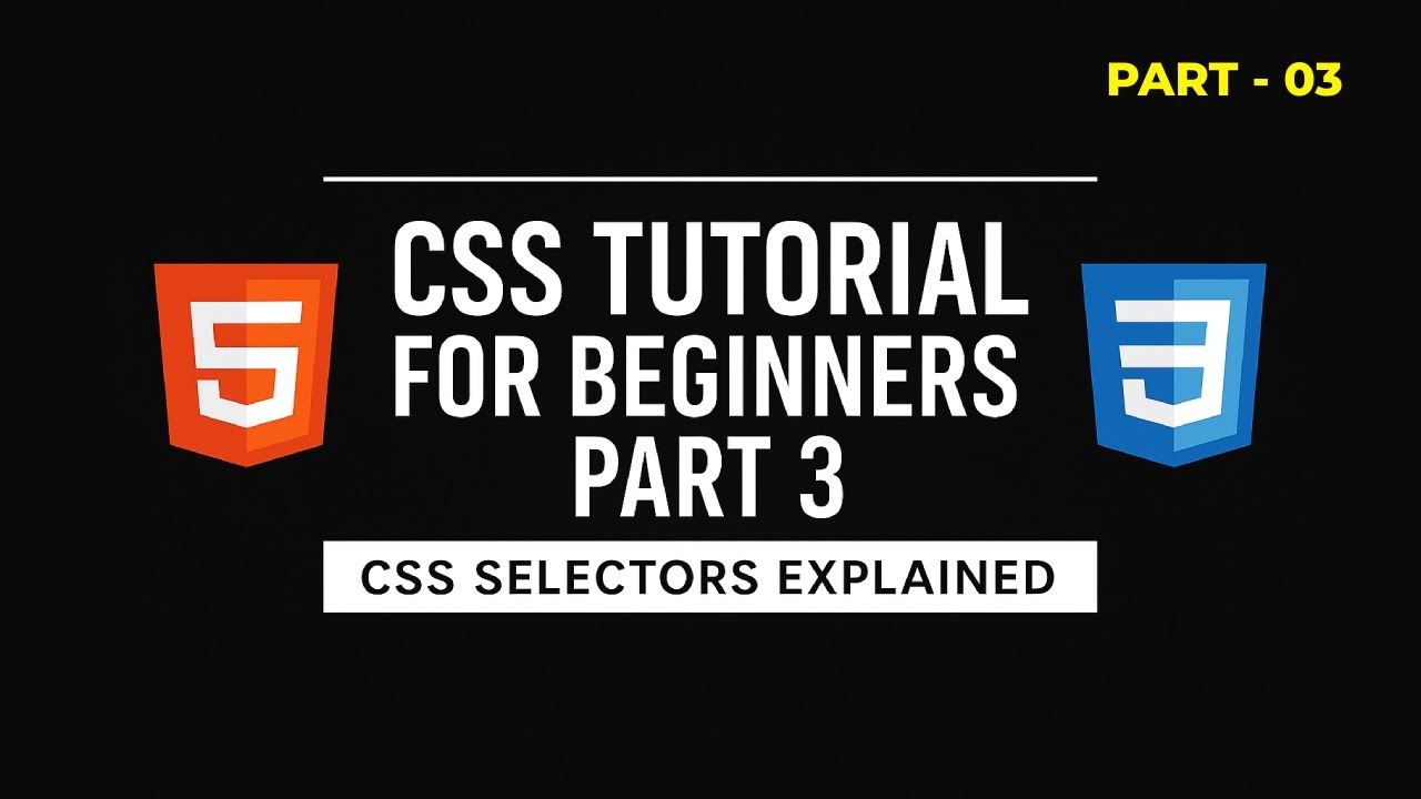 CSS Tutorial for Beginners Part-03 | CSS Selectors Explained with Examples!