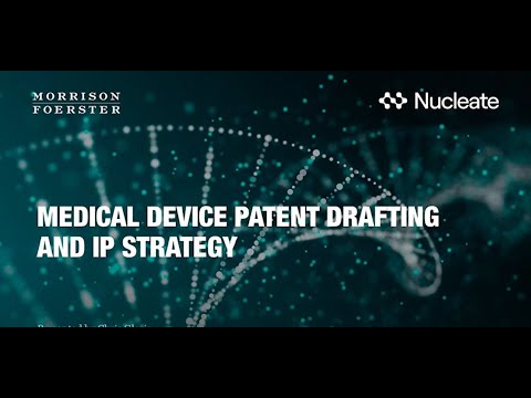 Advanced Topics in Patent Law: Medical Device Patent Drafting and IP Strategy