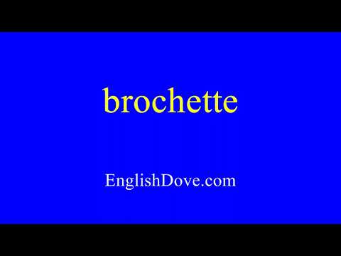 How to pronounce brochette in American English