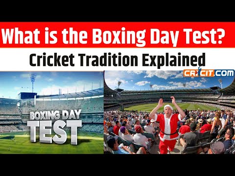 What is the Boxing Day Test? | Cricket Tradition Explained