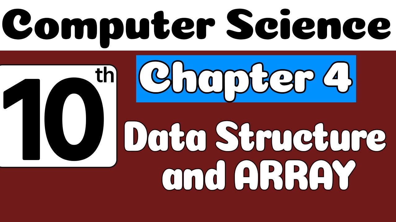 10th Class Computer Science Ch 4 Data Structure and Array | Class 10 Computer Science Chapter 4