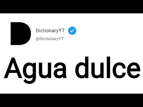 Agua dulce Meaning in English