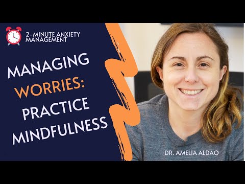 Managing Your Worries: Mindfulness Practice