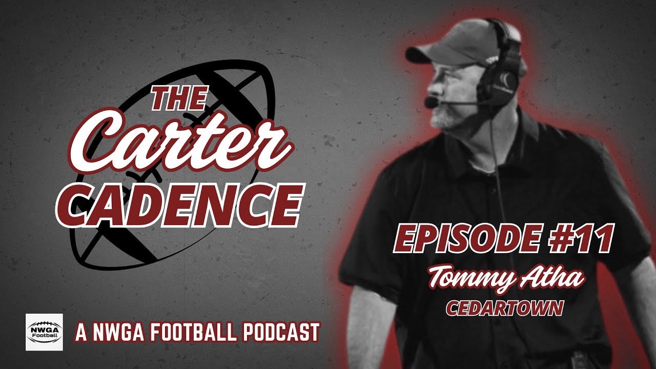 The Carter Cadence: Episode #11 - Cedartown's Tommy Atha