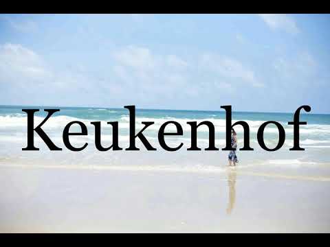 How To Pronounce Keukenhof🌈🌈🌈🌈🌈🌈Pronunciation Of Keukenhof