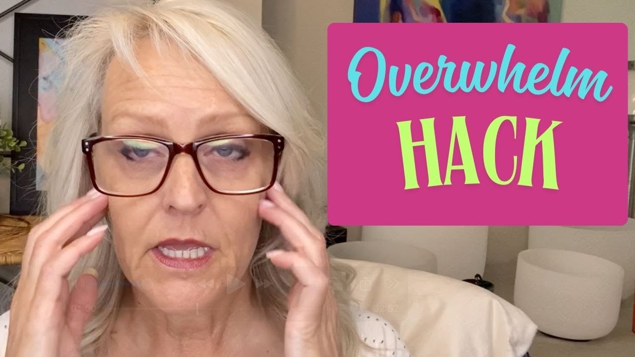 Overwhelm Hack