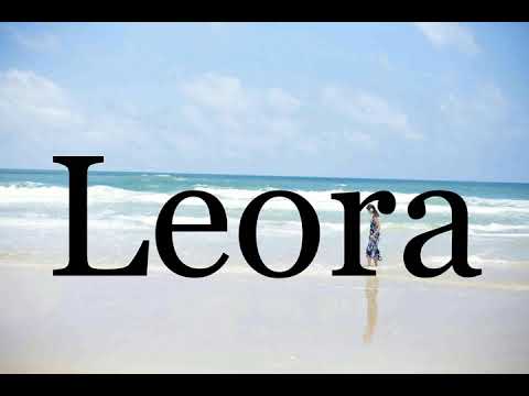How To Pronounce Leora🌈🌈🌈🌈🌈🌈Pronunciation Of Leora