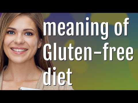 Gluten-free diet | meaning of Gluten-free diet