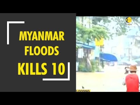 Myanmar floods: 10 killed in by surging floodwaters