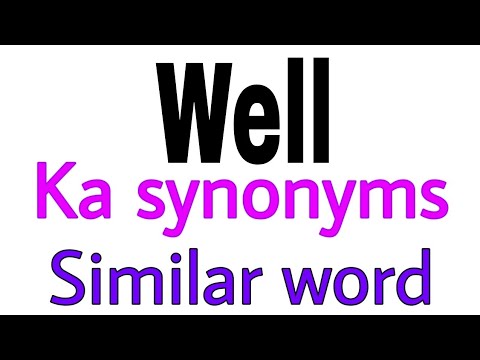 Synonyms of Well | Well ka synonyms | similar word of Well | synonym of Well