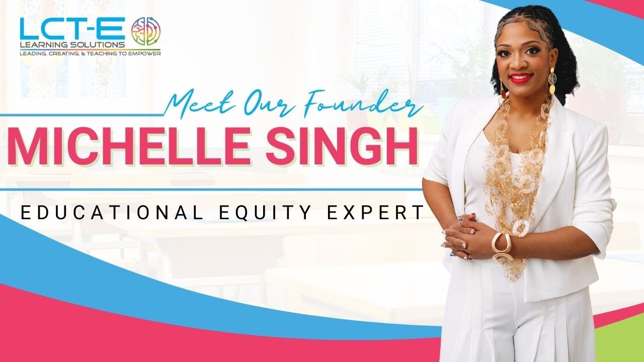 Dr. Michelle Chanda Singh's Story - Why She Created LCT-E Learning Solutions®