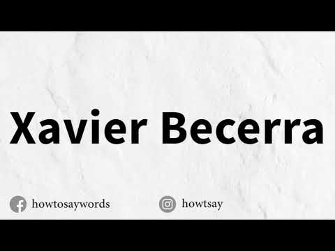 How To Pronounce Xavier Becerra