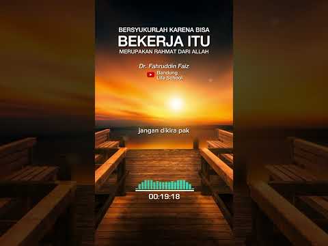 KARENA BISA BEKERJA ITU ADALAH RAHMAT ALLAH | Dr. Fahruddin Faiz