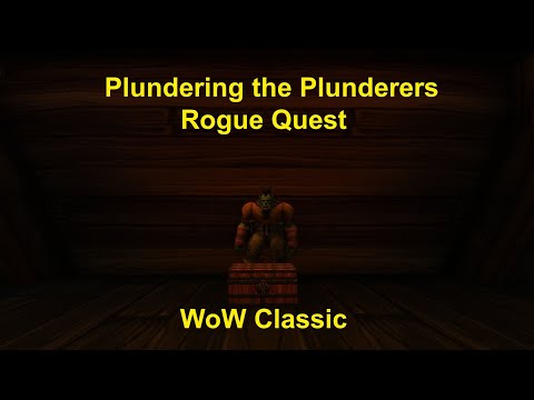 WoW Classic--Plundering the Plunderers--Rogue Quest--Lockpicking Guide 1-100