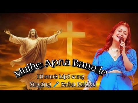 Mujhe apna bana le || Neha Kakkar new Jesus song || Hindi Christian song 2025 || Masih geet 2025