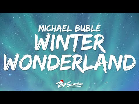 Michael Bublé - Winter Wonderland (Lyrics)