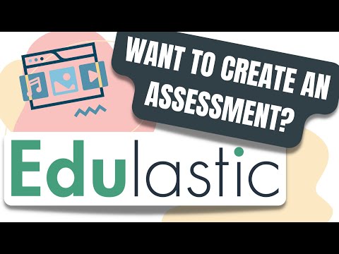 Want To Create An Assessment In Edulastic?