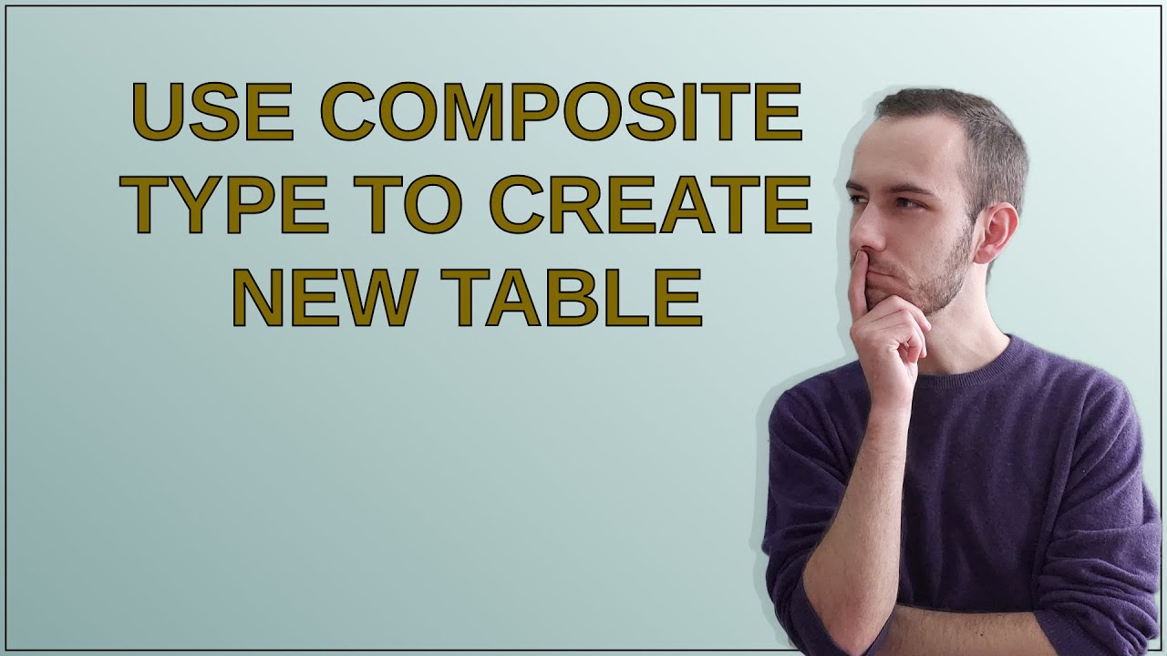 Dba: Use composite type to create new table