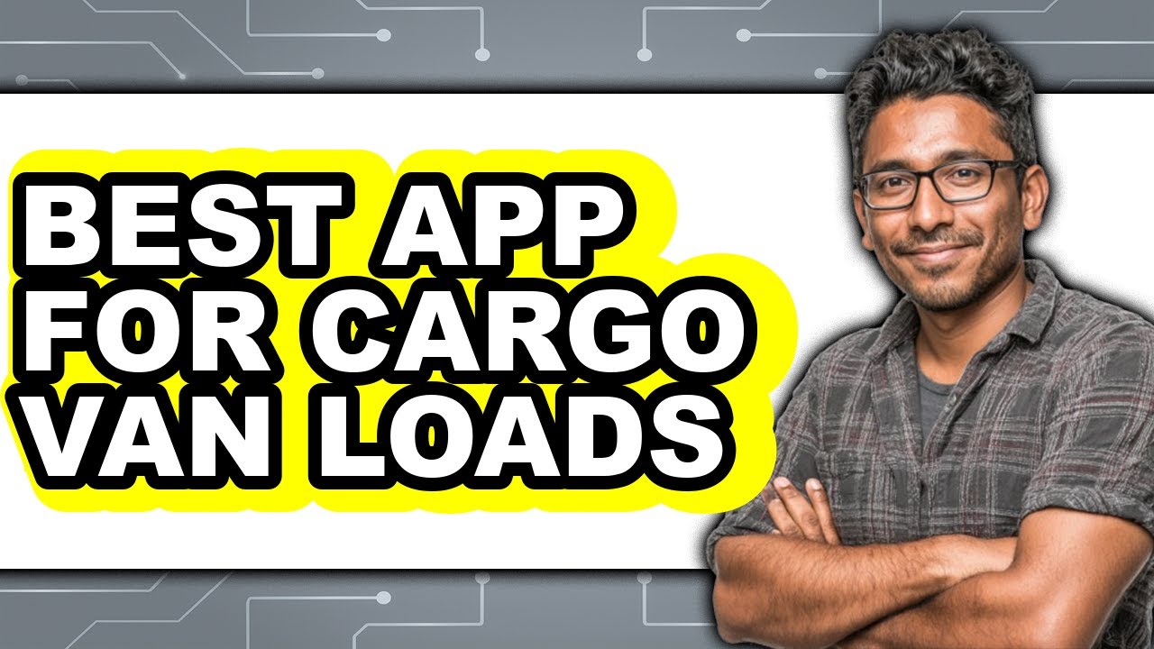 Best App for Cargo Van Loads 2025 - Easy Guide