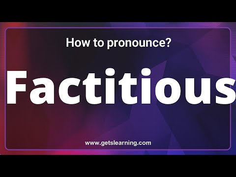 How to pronounce Factitious in English correctly