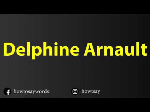 How To Pronounce Delphine Arnault