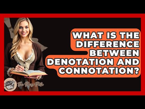 What Is The Difference Between Denotation And Connotation? - The Prose Path