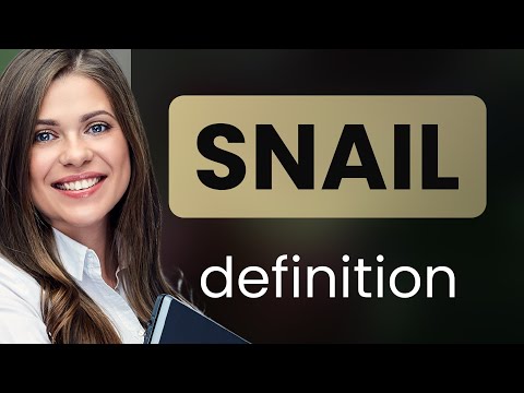 Snail • meaning of SNAIL