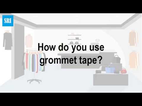 How do you use grommet tape