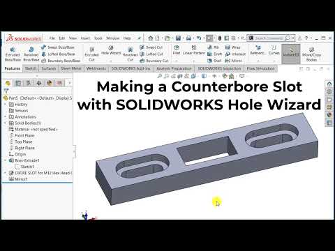 Solidworks Advanced Tutorials | Making Counterbore Slot with Hole Wizard