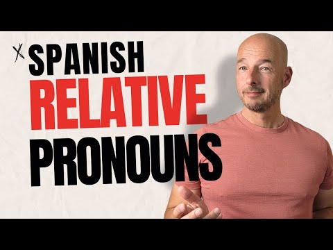 A Deep Dive into Relative Pronouns in Spanish