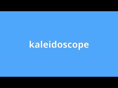 what is the meaning of kaleidoscope