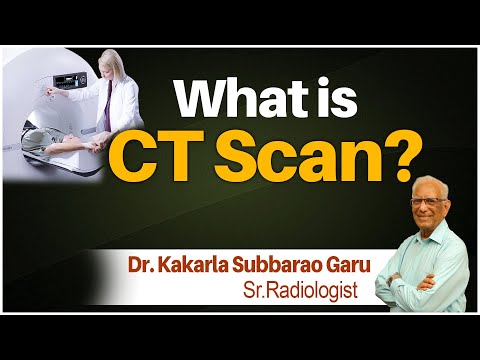 What is CT Scan? - Dr. Kakarla Subbarao Garu