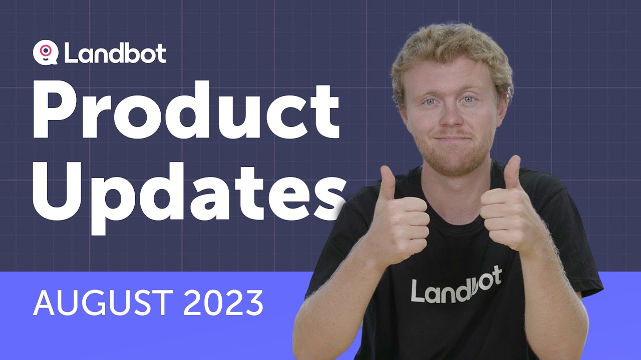 Landbot Updates | August 2023