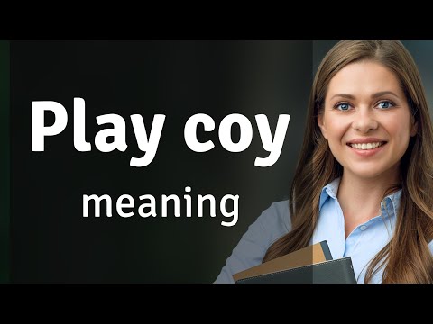 Unveiling the Mystery: What Does "Play Coy" Really Mean?