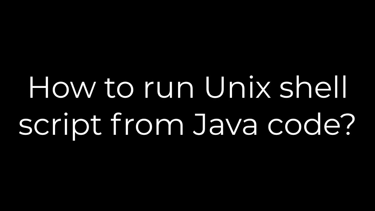 Java :How to run Unix shell script from Java code?(5solution)