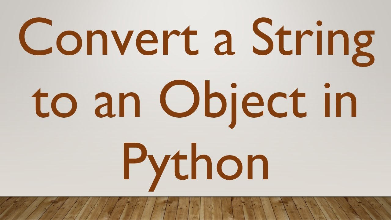Convert a String to an Object in Python