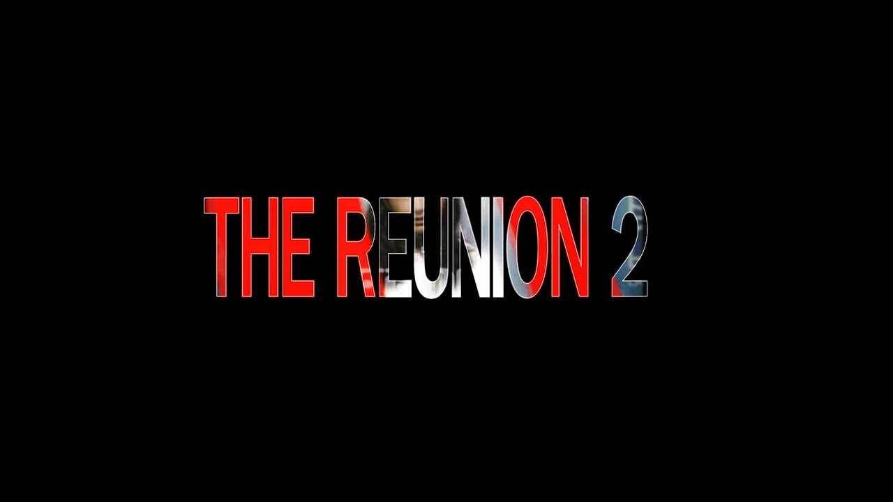 The Reunion 2 Teaser