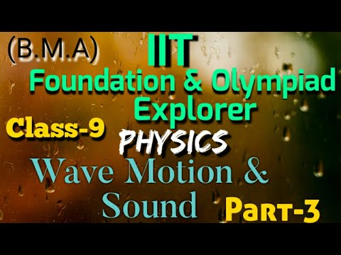 (BMA) IIT Foundation ¦ WAVE MOTION & SOUND ¦ Class~9 ¦ Part-3