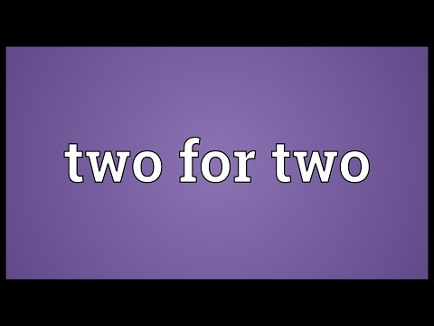 Two for two Meaning