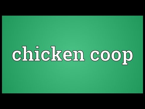 Chicken coop Meaning