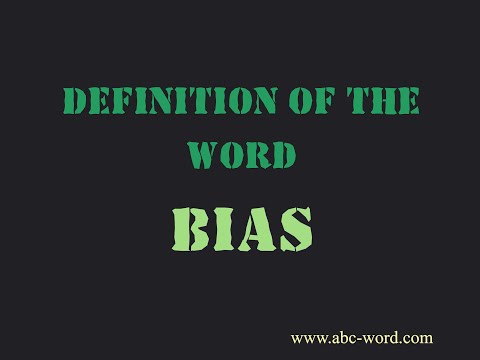 Definition of the word "Bias"