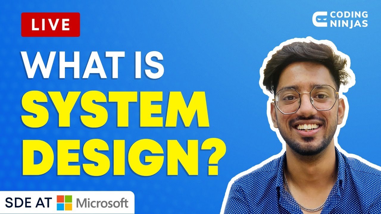What Is SYSTEM DESIGN & How To Learn System Design? | Coding Ninjas