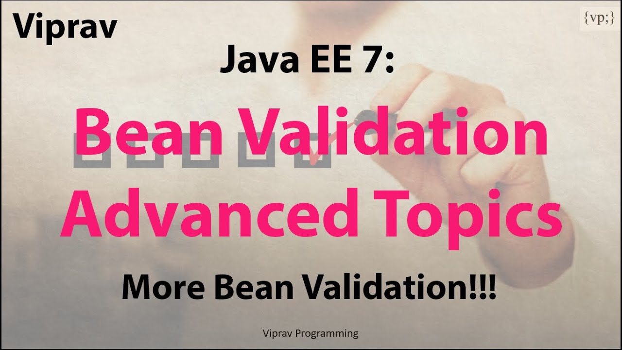 22 - Bean Validation - Advanced Topics