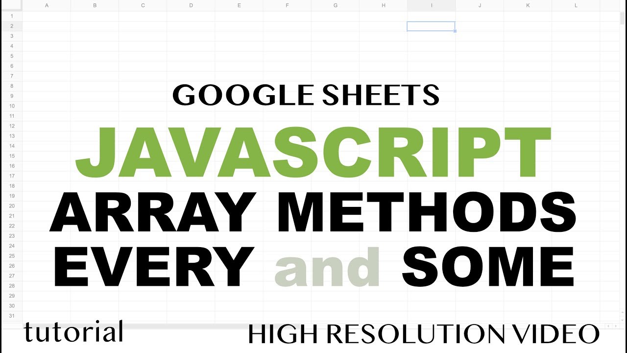 JavaScript Every & Some Array Methods Tutorial - Google Sheets Apps Scripts - Array Methods Part 8