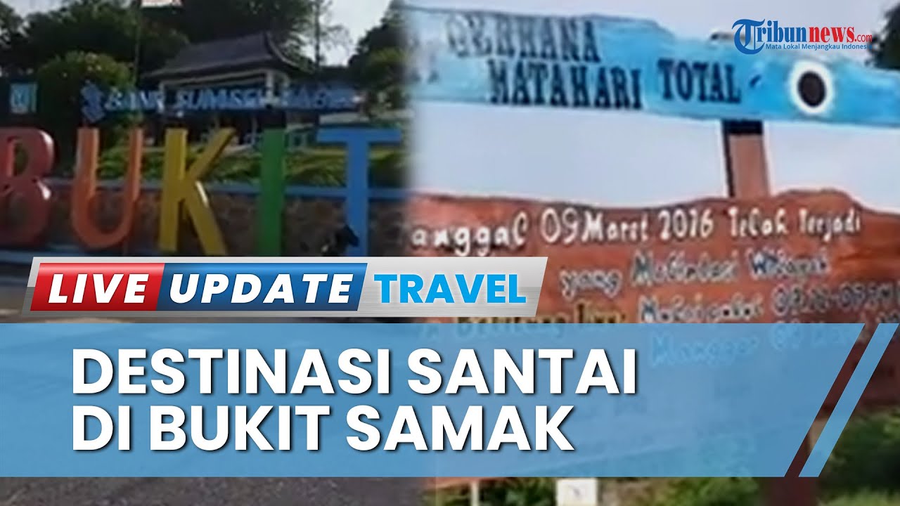 Bukit Samak, Destinasi Baru di Belitung Timur Tawarkan Pemandangan Perairan dan Fasilitas ...