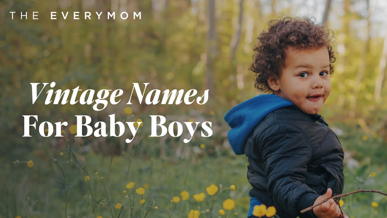 30 Vintage Names For Baby Boys | The Everymom