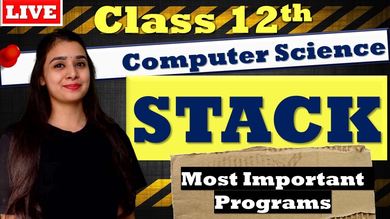 STACK -MOST IMPORTANT PROGRAMS | How to SOLVE STACK Programs | CBSE Class 12th TERM 2|Lovejeet Arora